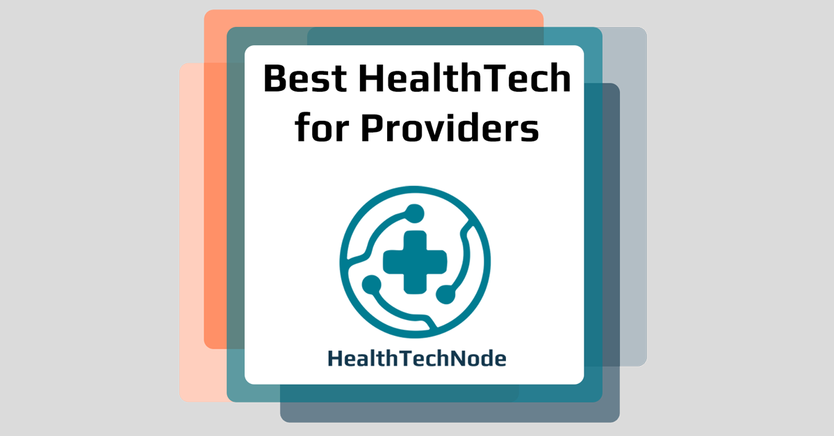Best HealthTech for Providers | Best of HealthTech